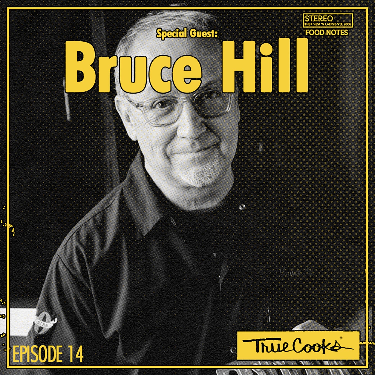 Truecooks podcast episode 14 : Bruce Hill | Chefs Press – TrueCooks